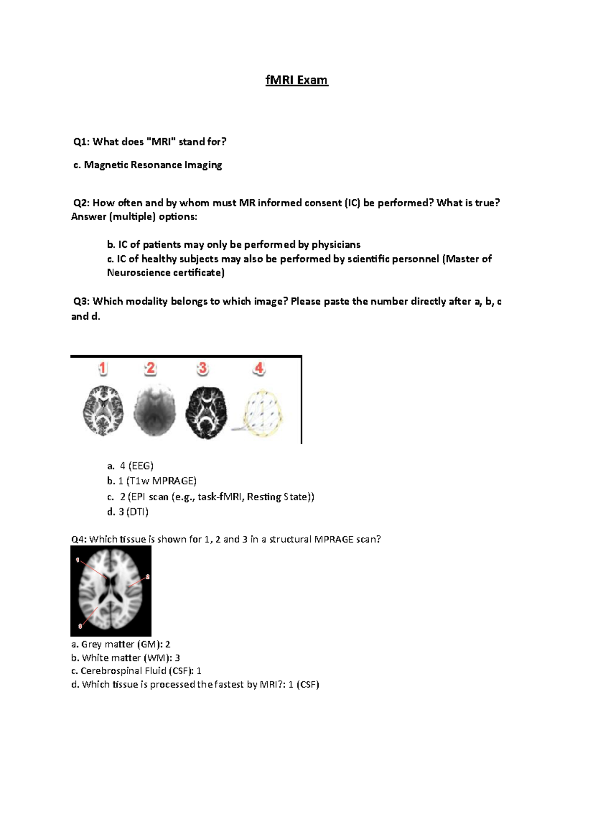 F MRI Exam - fmri exam - fMRI Exam Q1: What does "MRI" stand for? c ...