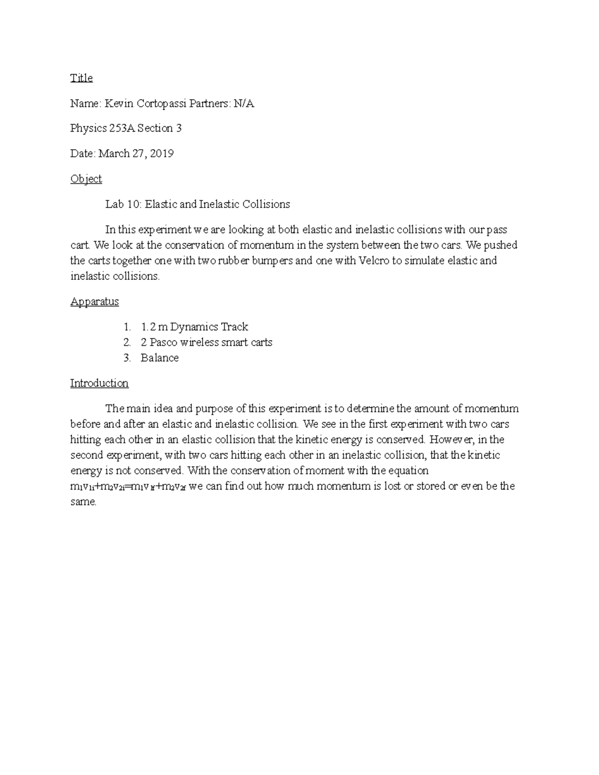 Lab report 10 - Title Name: Kevin Cortopassi Partners: N/A Physics 253A ...