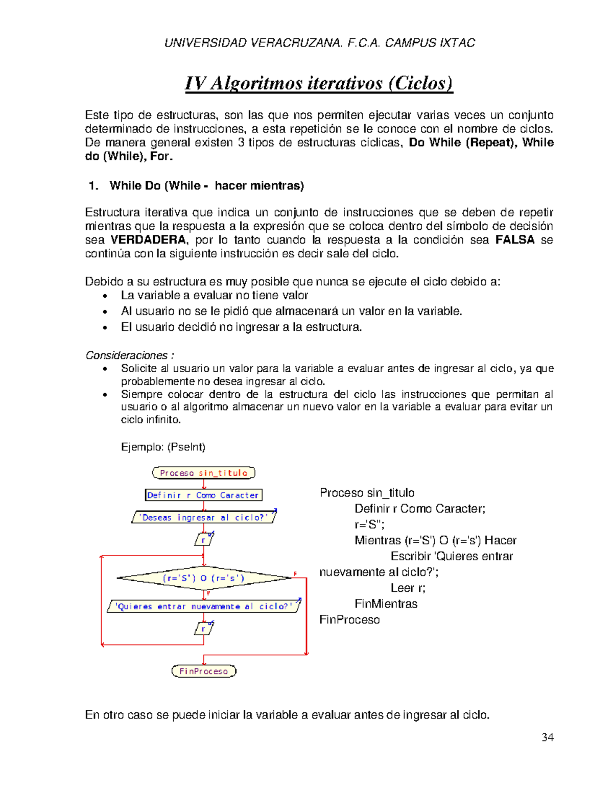 IV-Algoritmos-iterativos - IV Algoritmos iterativos (Ciclos) Este tipo de estructuras, son las ...