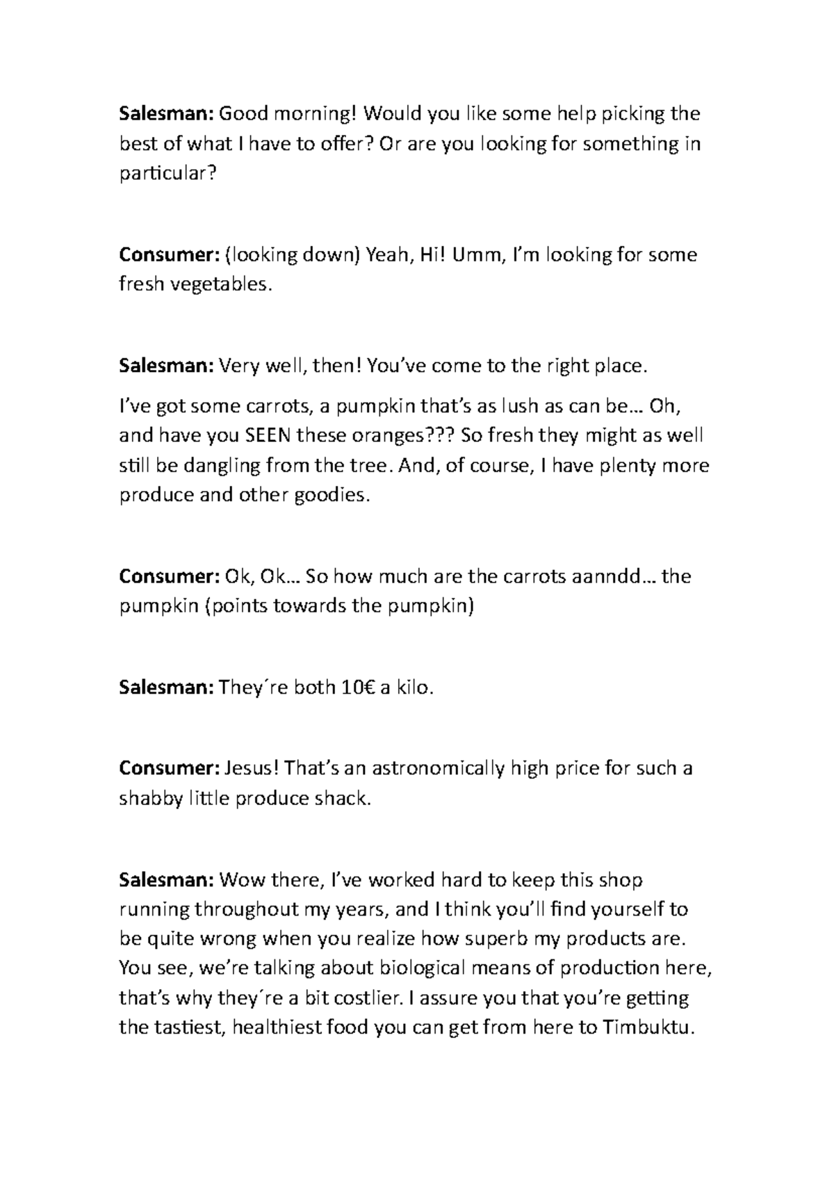 AO Inglês organic farming - Salesman: Good morning! Would you like some ...