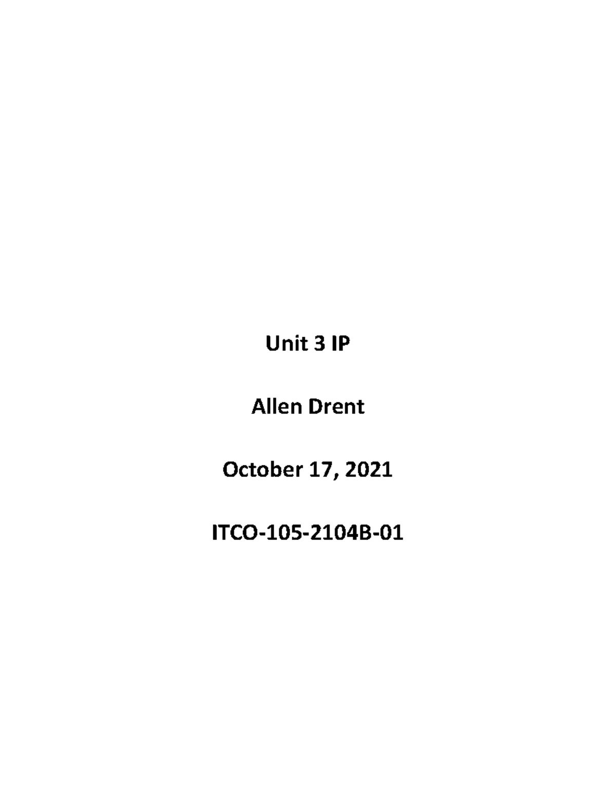 Drent U3 ip ITCO105 - assignment - Unit 3 IP Allen Drent October 17 ...