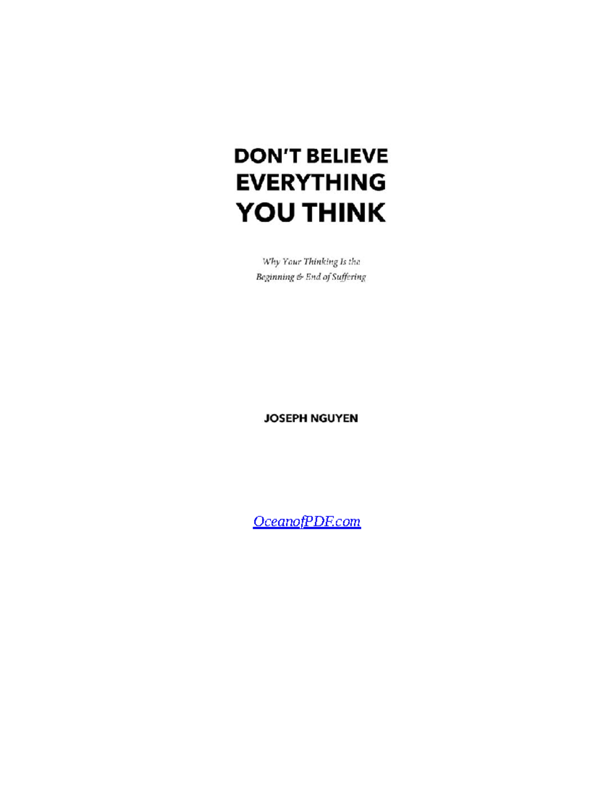 Don't Believe Everything You Think by Joseph Nguyen - OceanofPDF © 2022 ...