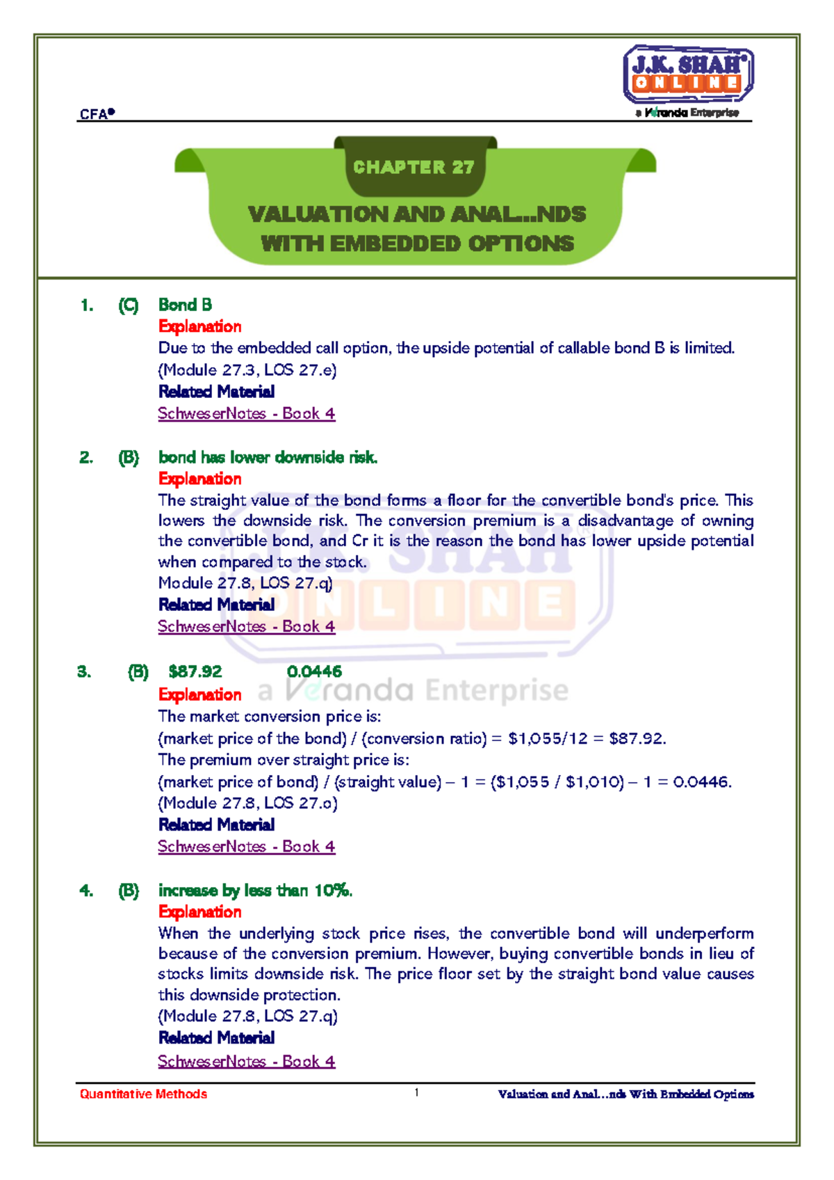 Reading 27 Valuation and Anal - (C) Bond B Explanation Due to the embedded call option, the ...