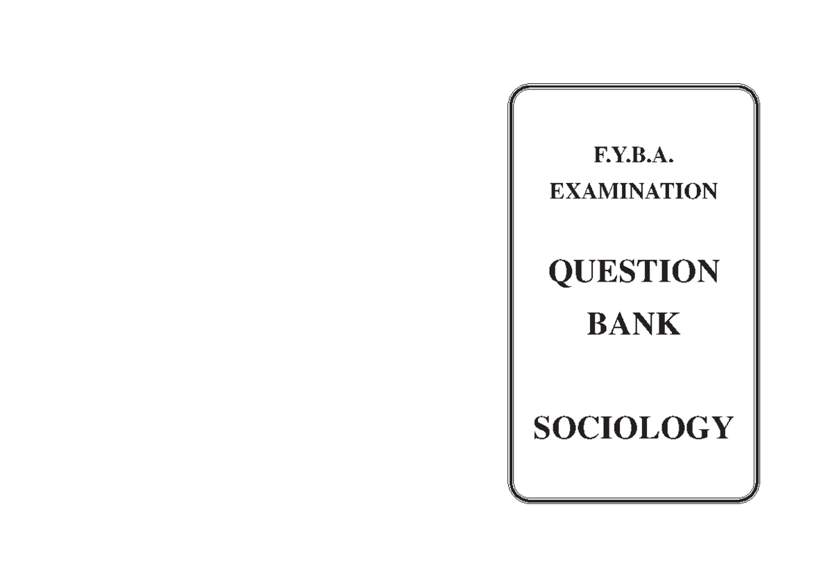 F. Y. B. A.(Sociology) Question Bank - F.Y.B. EXAMINATION QUESTION BANK ...