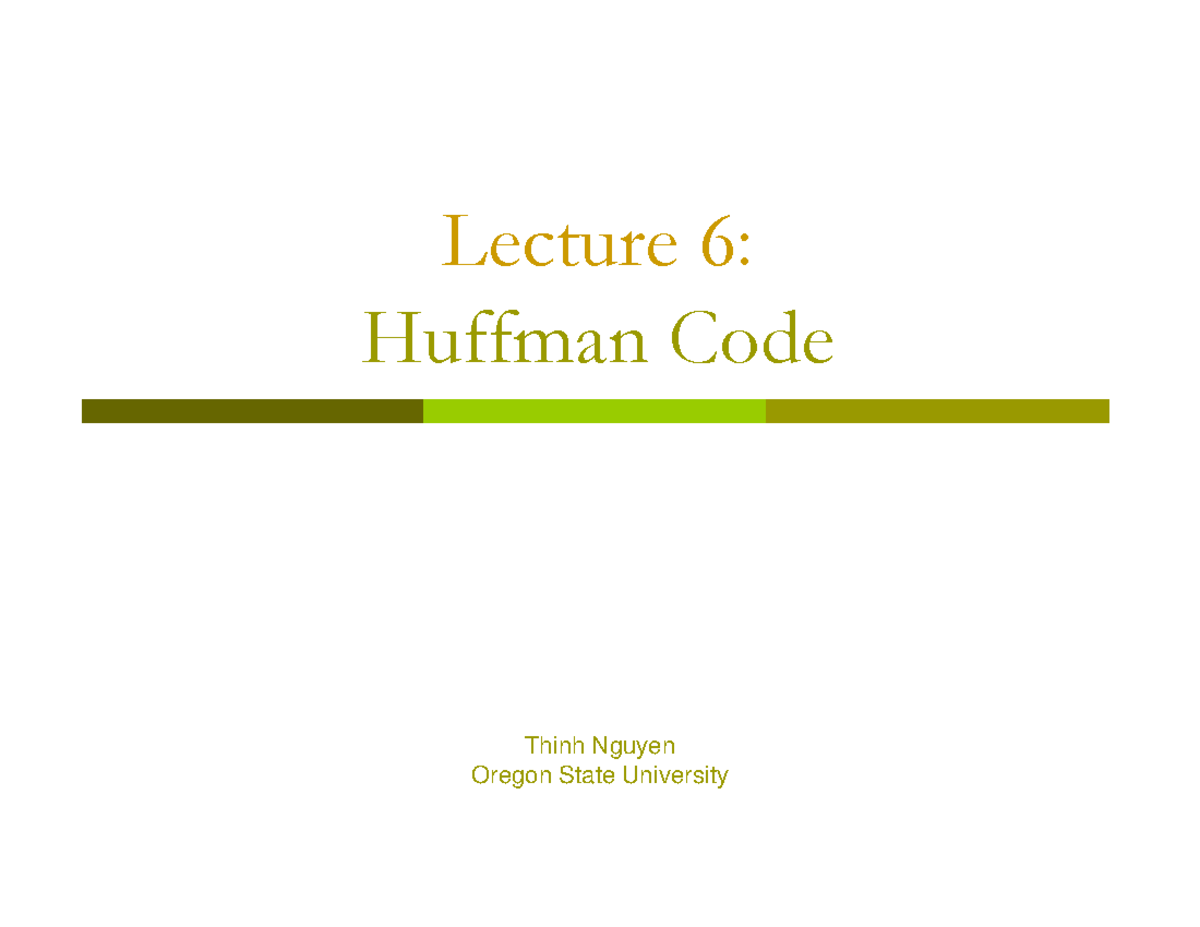 Huffman code - Codificacion - Lecture 6: Huffman Code Thinh Nguyen Oregon State University ...