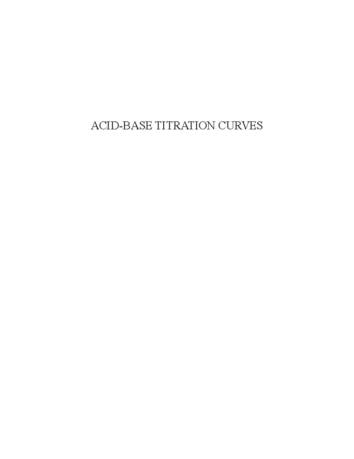 AB Lab - Acid-Base titration - ACID-BASE TITRATION CURVES Procedure: 1 ...