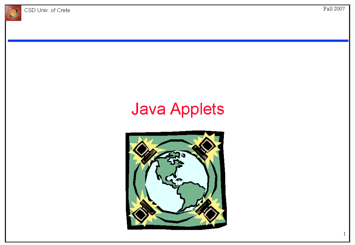 Applets 1 - Notes - CSD Univ. of Crete Java Applets Java Applets CSD ...