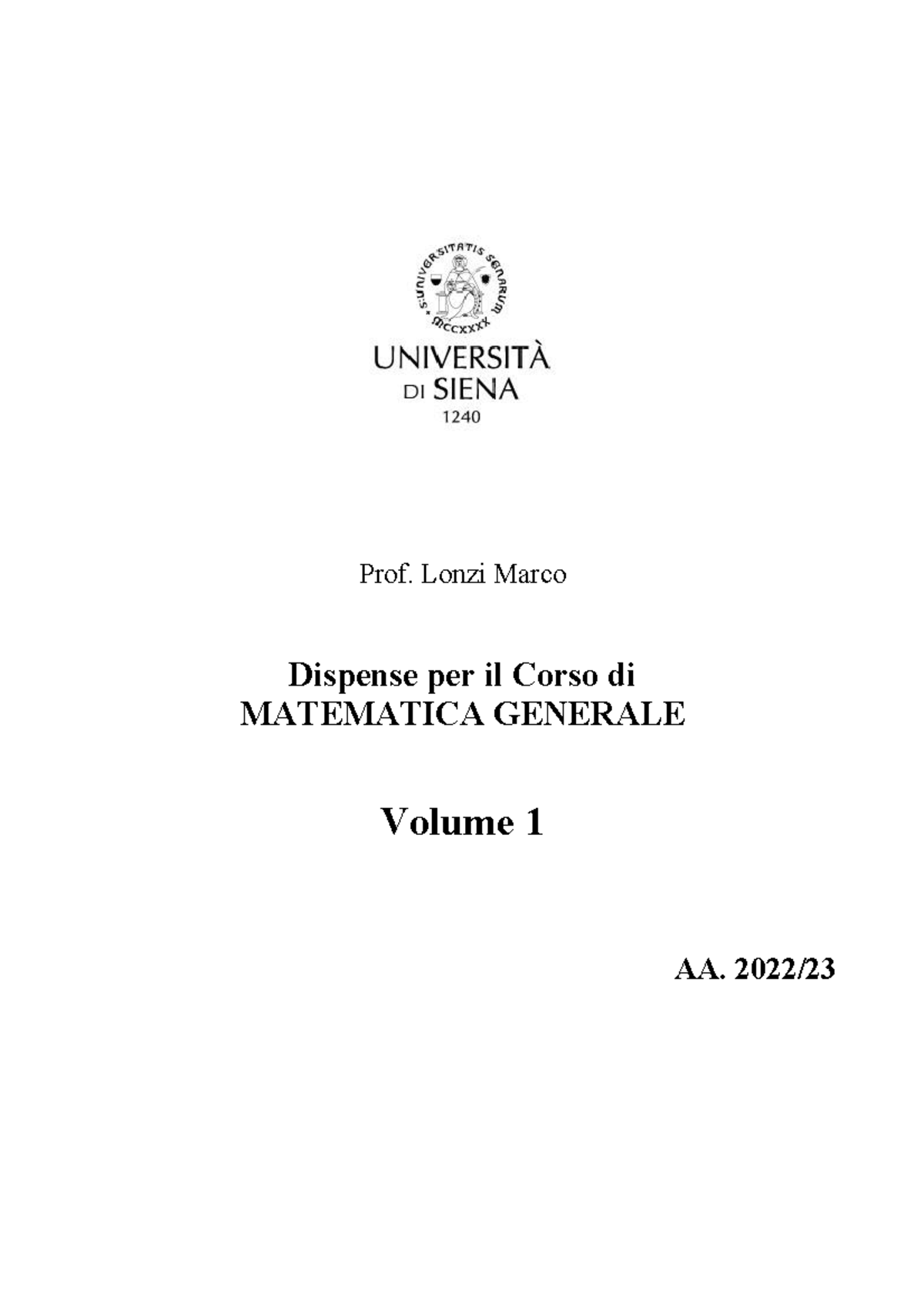 DMGV1 - PDF - Prof. Lonzi Marco Dispense per il Corso di MATEMATICA GENERALE Volume 1 AA. 2022 ...