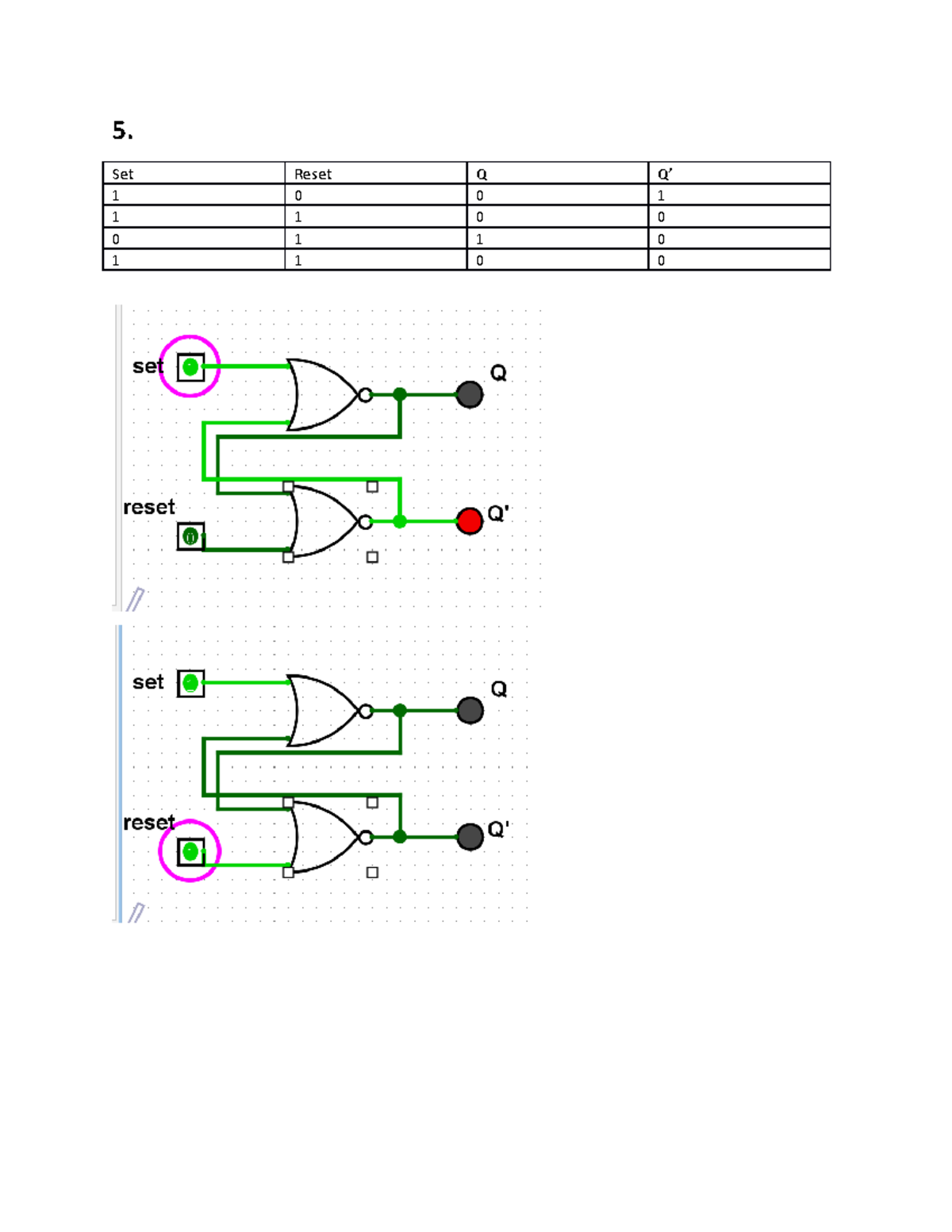Week3lab2 - week3 lab 02 work - 5. Set Reset Q Q’ 1 0 0 1 1 1 0 0 0 1 1 0 1 1 0 0 6. When one of ...