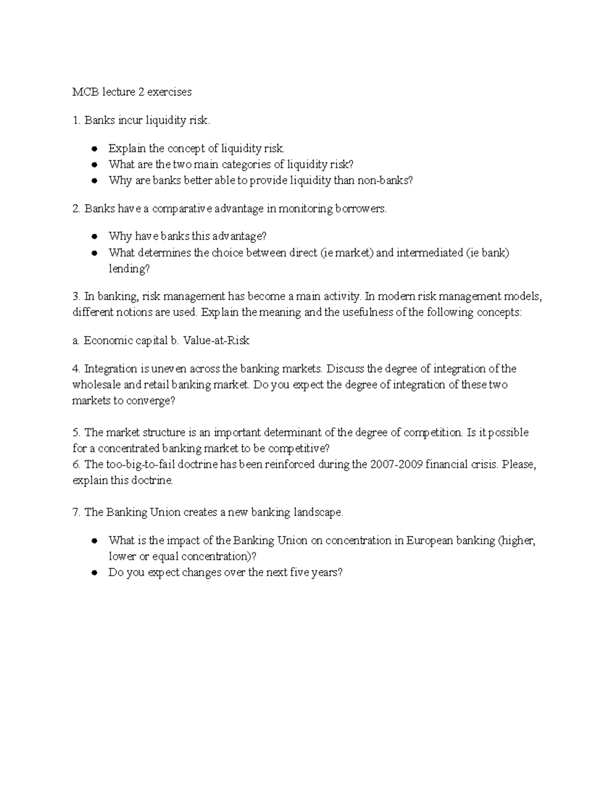MCB lecture 2 exercises - MCB lecture 2 exercises Banks incur liquidity risk. Explain the ...
