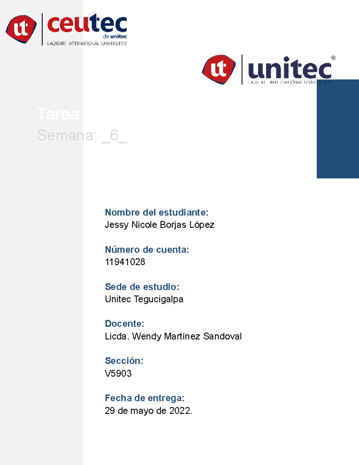 Tarea 6 - Nombre del estudiante: Jessy Nicole Borjas López Número de cuenta: 11941028 Sede de ...