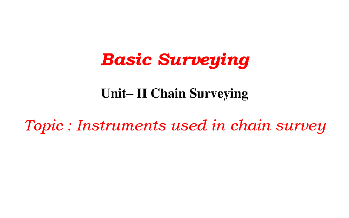 Chain Survey 1 - goodgood - Basic Surveying Unit– II Chain Surveying ...