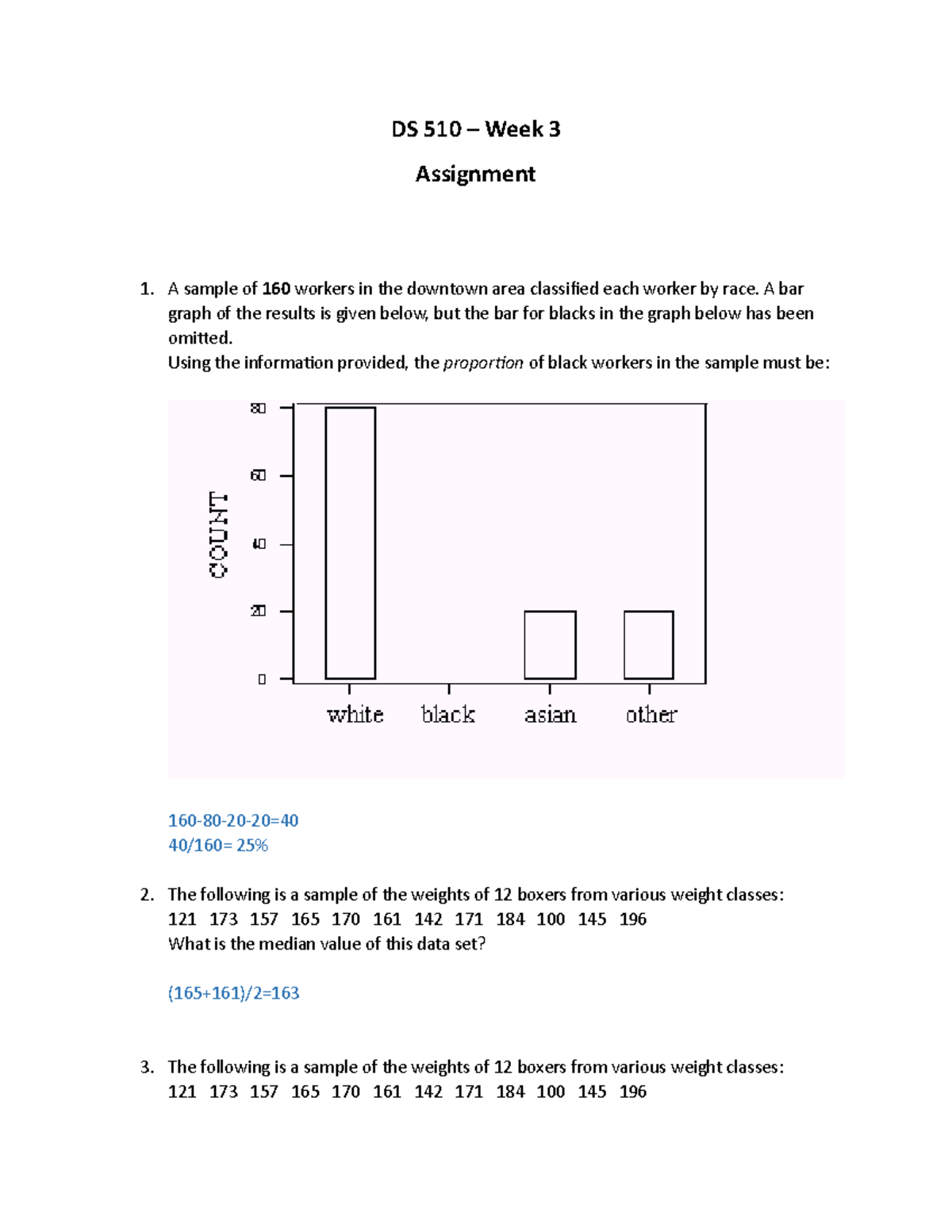 DS510 Assignment Week 3 - DS 510 – Week 3 Assignment A sample of 160 workers in the downtown ...