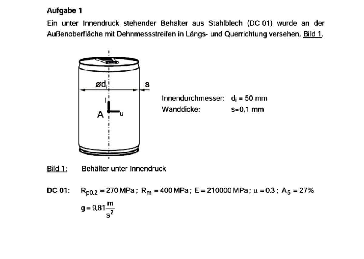 TM Klausur Ws 2020 - Winter - Aufgabe 1 Ein unter Innendruck stehender Behälter aus Stahlblech ...
