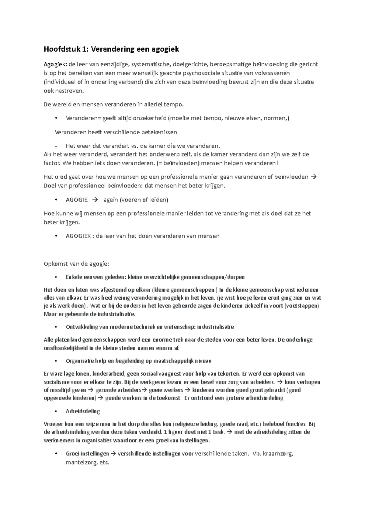 Samenvatting agogiek - Hoofdstuk 1: Verandering een agogiek Agogiek: de leer van eenzijdige ...