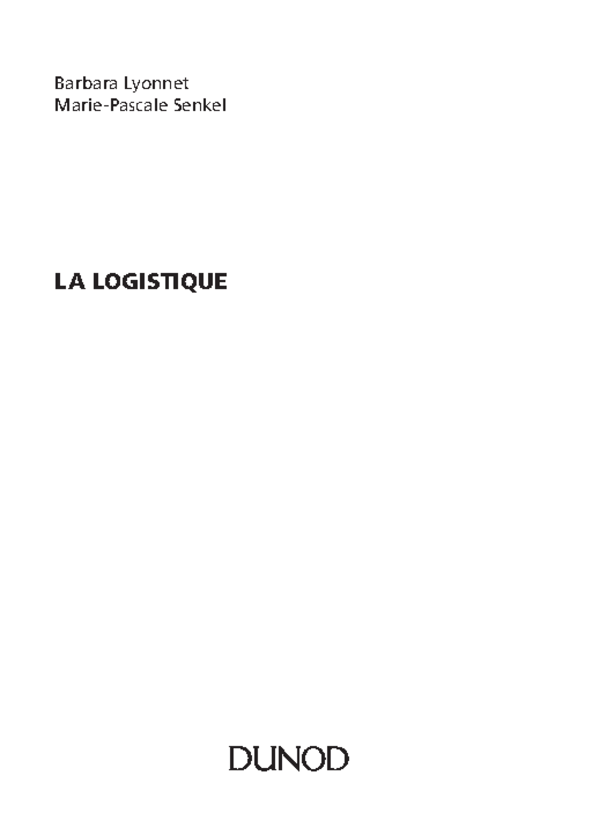Cours introduction à la logistique - Barbara Lyonnet Marie-Pascale Senkel La Logistique © Dunod ...