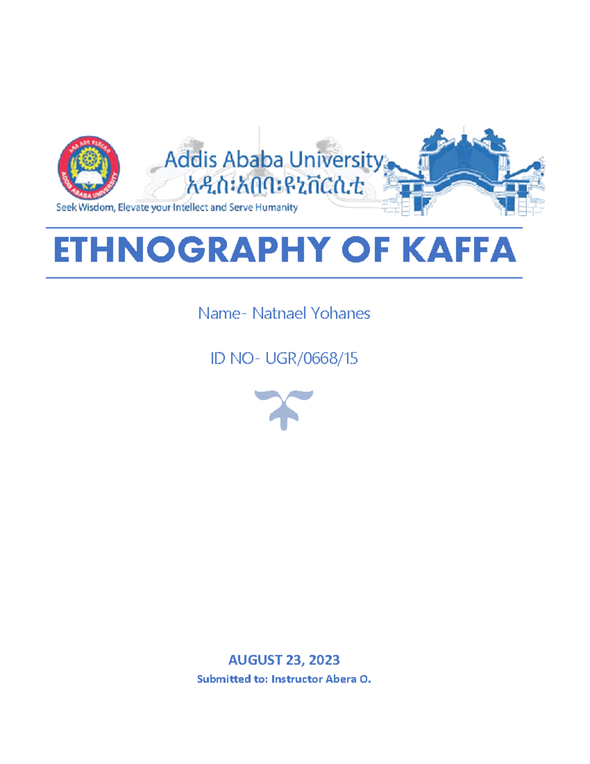 Kaffa Ethnography - ETHNOGRAPHY OF KAFFA Name- Natnael Yohanes ID NO ...