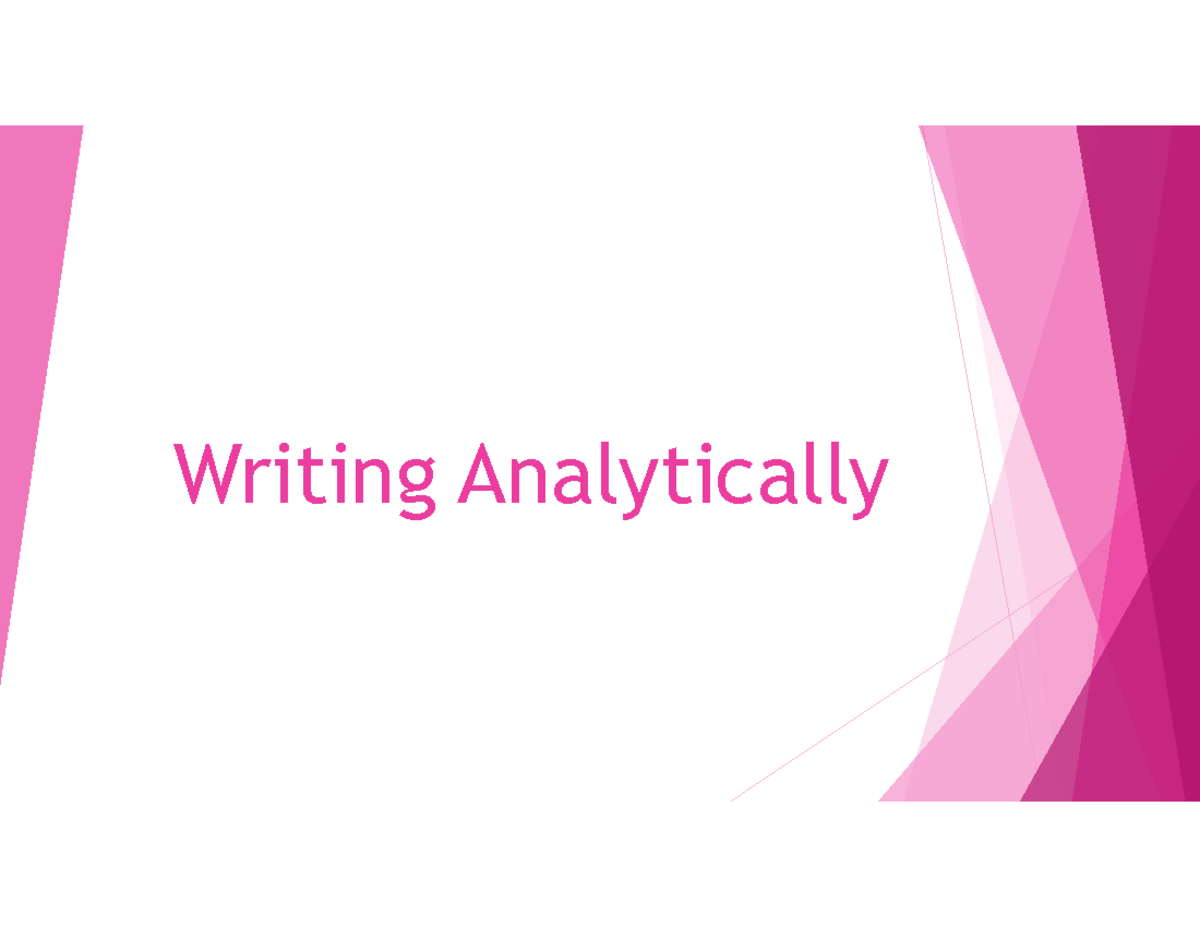 Writing Analytically - Practice slides/notes - Writing Analytically ...