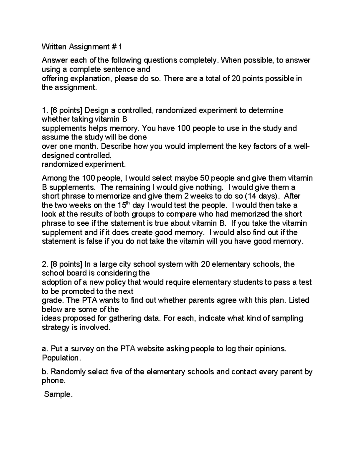 Written Assignment # 1 - Written Assignment # 1 Answer each of the following questions ...