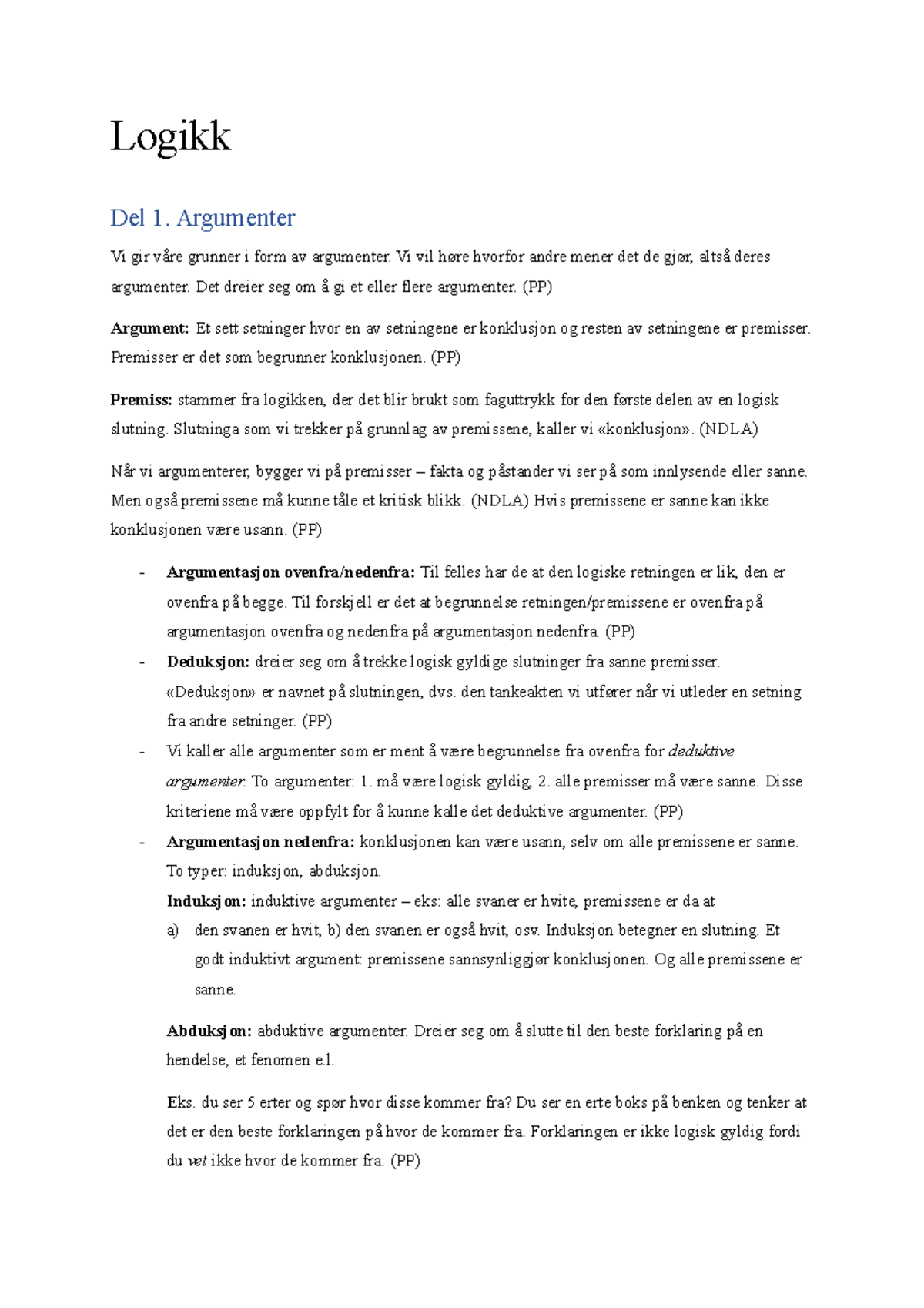 Logikk - Sammendrag om et tema - Logikk Del 1. Argumenter Vi gir våre ...