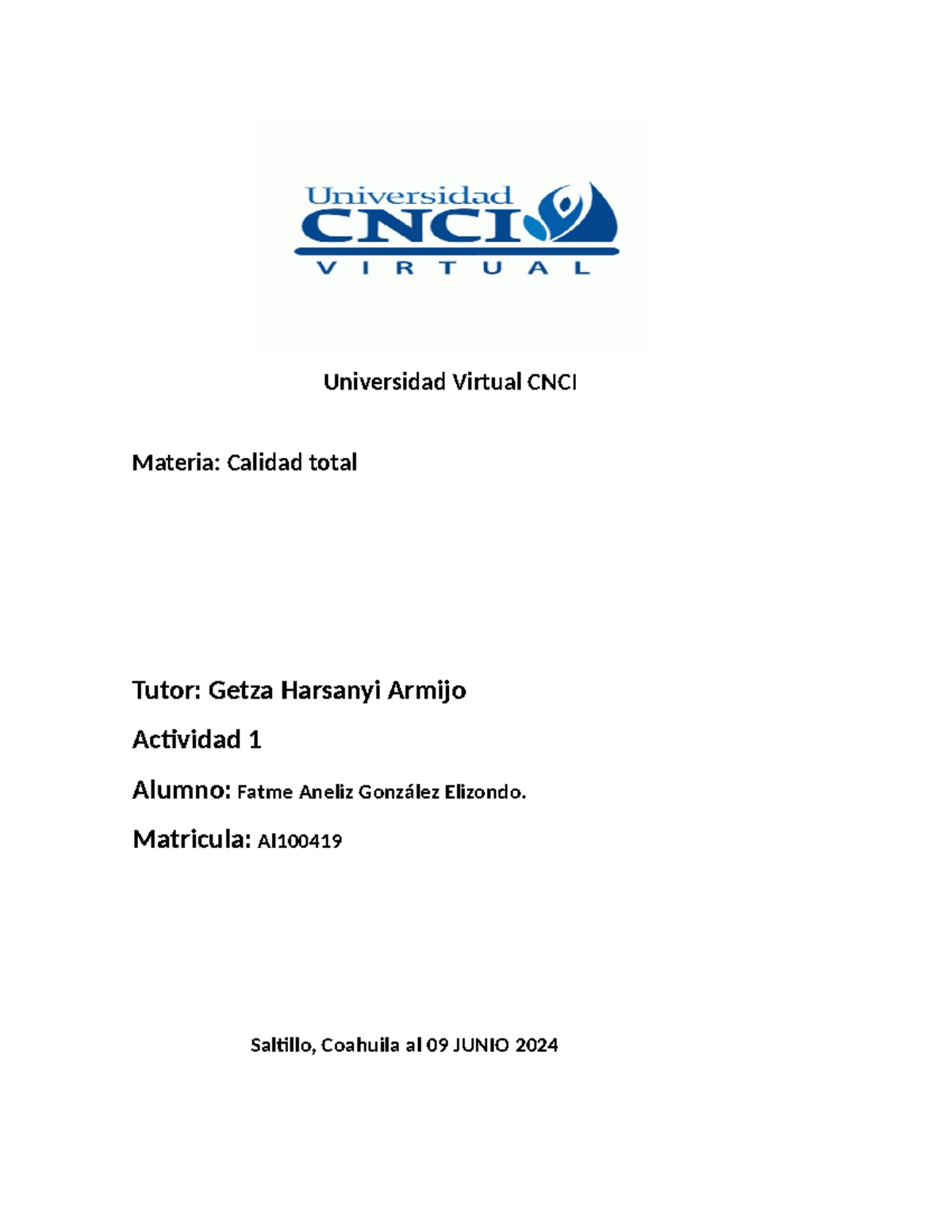 Calidad Total 1 - Universidad Virtual CNCI Materia: Calidad total Tutor: Getza Harsanyi Armijo ...