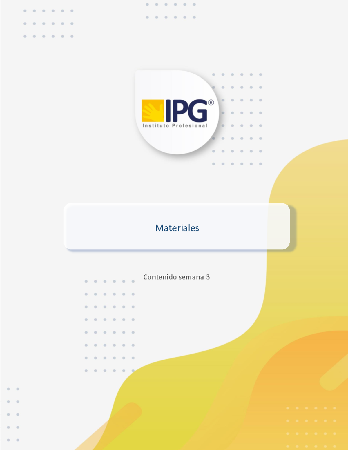 Semana 3 Materiales - Lectura - Materiales Contenido semana 3 En la ...