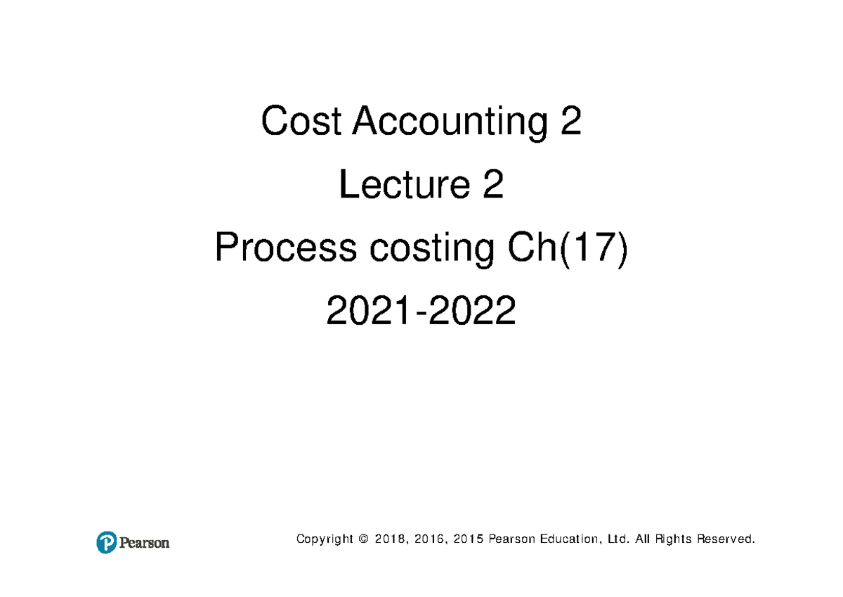 Cost Accounting 2 Lecture 2 Fourth year 2021 2022 Process costing - Studocu