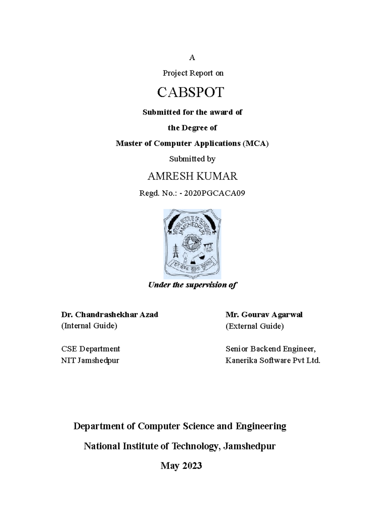 Amresh final year project front - A Project Report on CABSPOT Submitted for the award of the ...