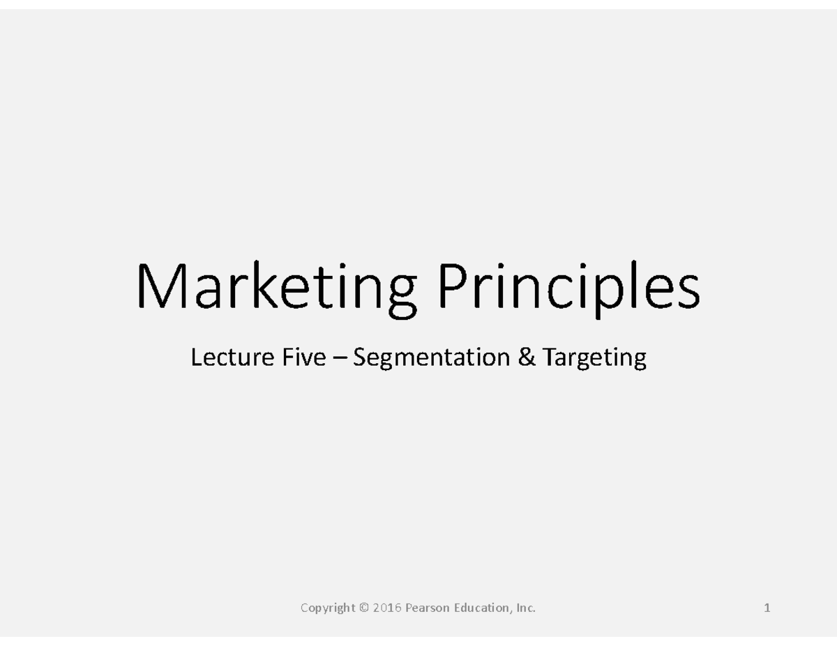 Lecture 5 Segmentation Targeting Marketing Principles Lecture Five Segmentation And Targeting