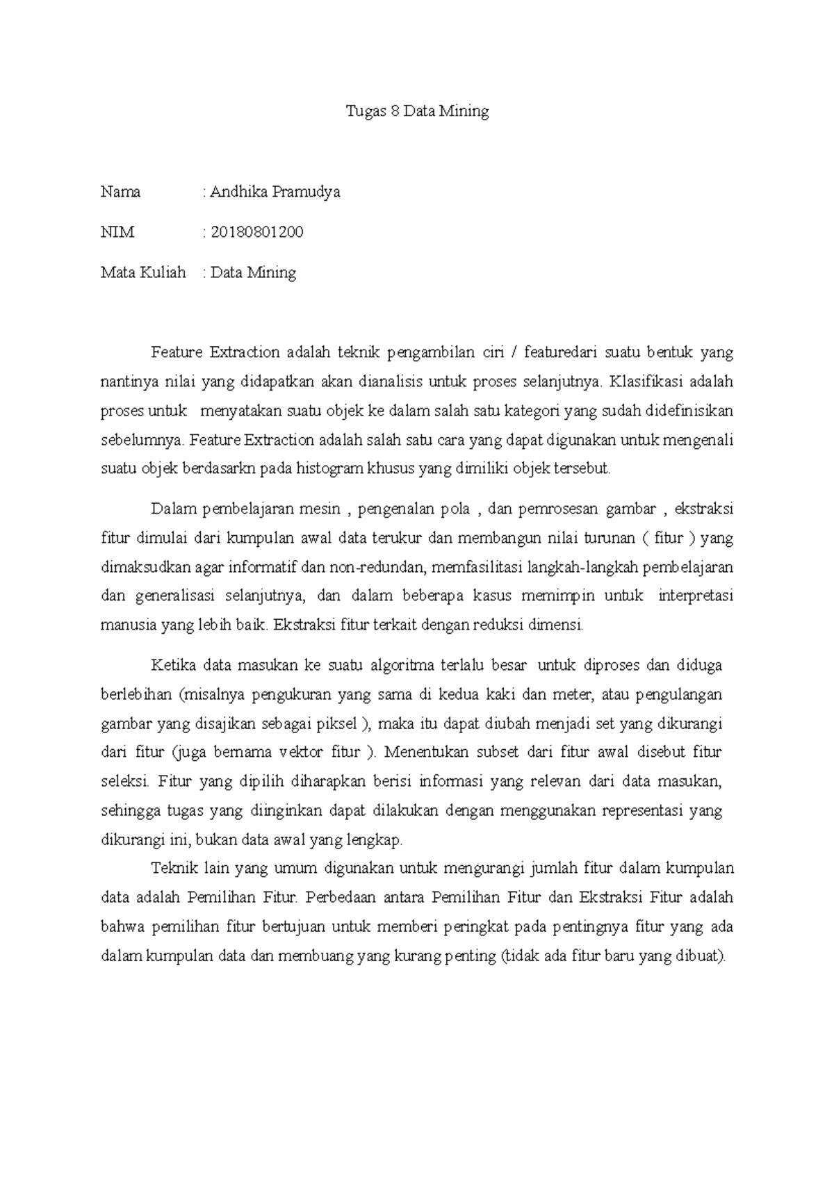 Data Mining Tugas 8 - Tugas 8 Data Mining Nama : Andhika Pramudya NIM : 20180801200 Mata Kuliah ...