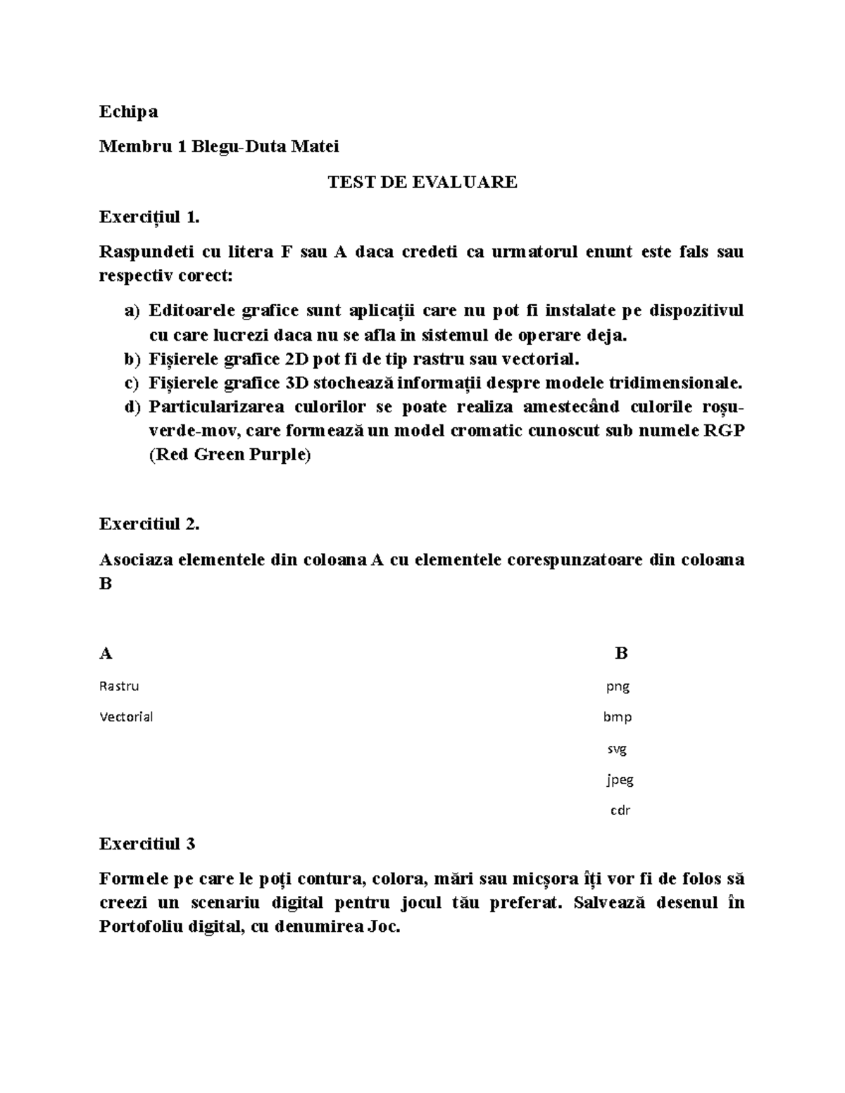 Test de evaluare - Echipa Membru 1 Blegu-Duta Matei TEST DE EVALUARE ...