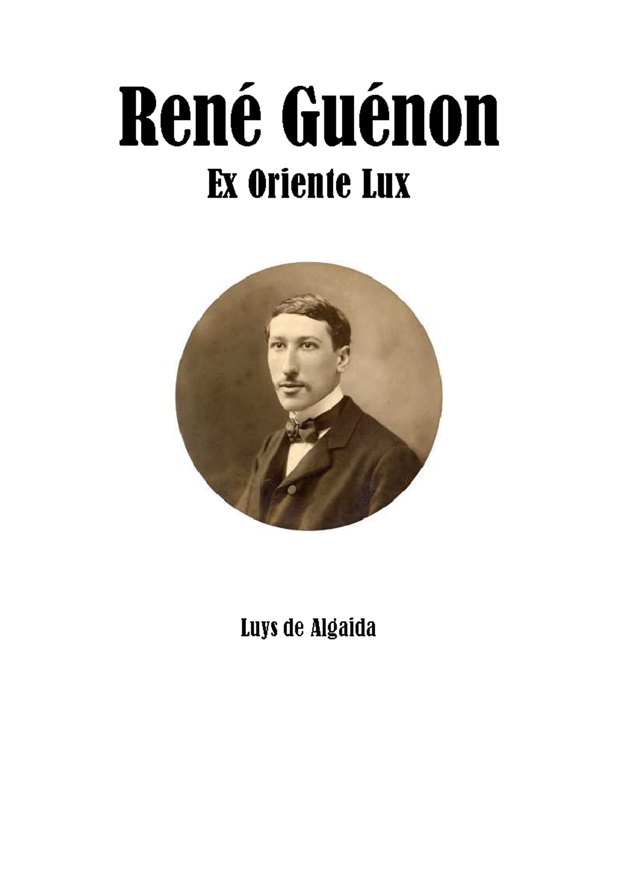 Ex oriente lux, Autor René Guenon, trabajo sobre el estudio esoterico ...