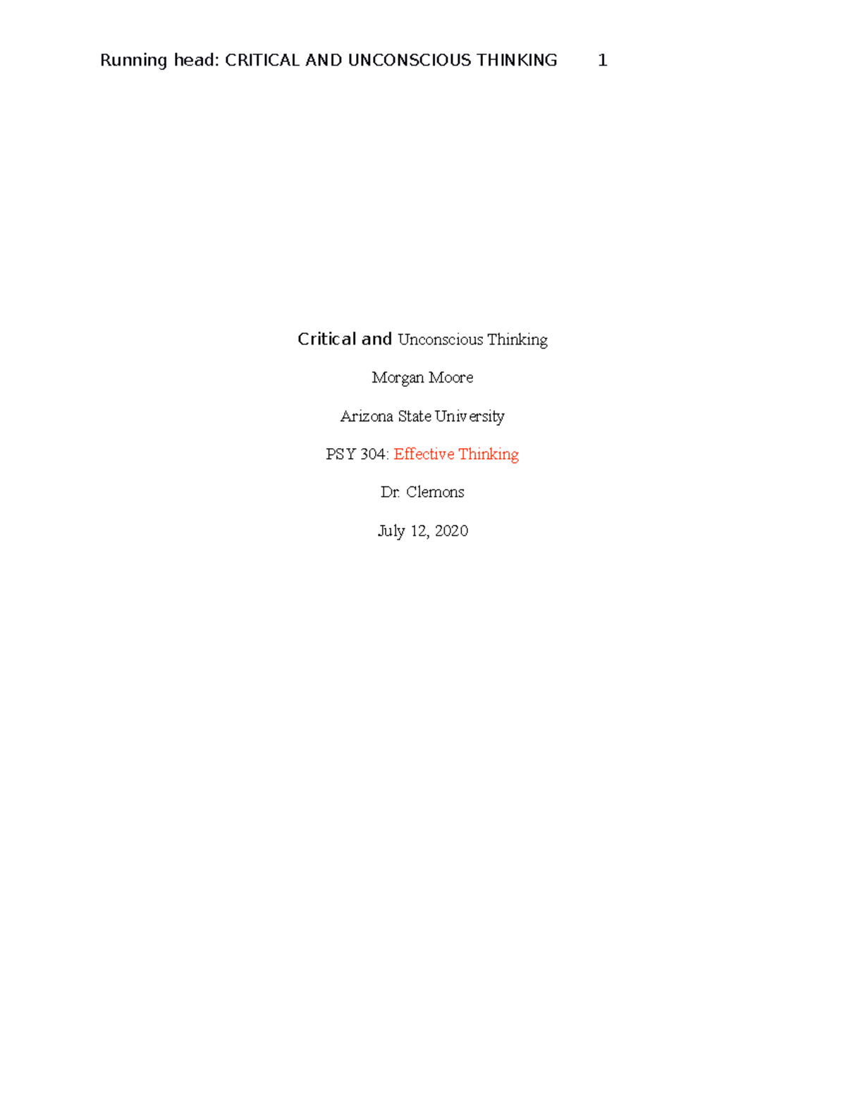 PSY 304 Writing Assignment - Running head: CRITICAL AND UNCONSCIOUS THINKING 1 Critical and ...