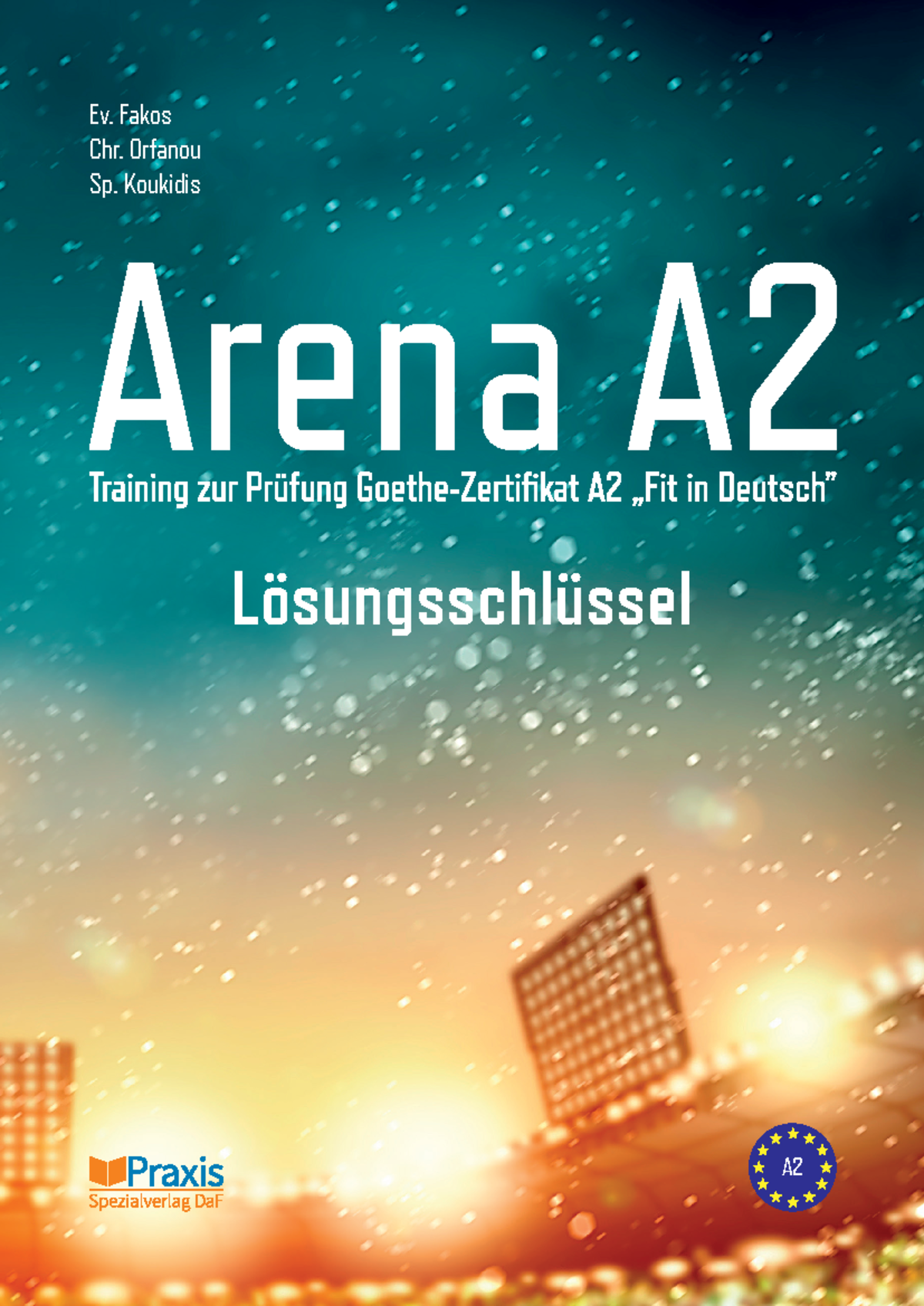 Arena A2 Training zur Prufung Goethe Zer - Ev. Fakos Chr. Orfanou Sp ...