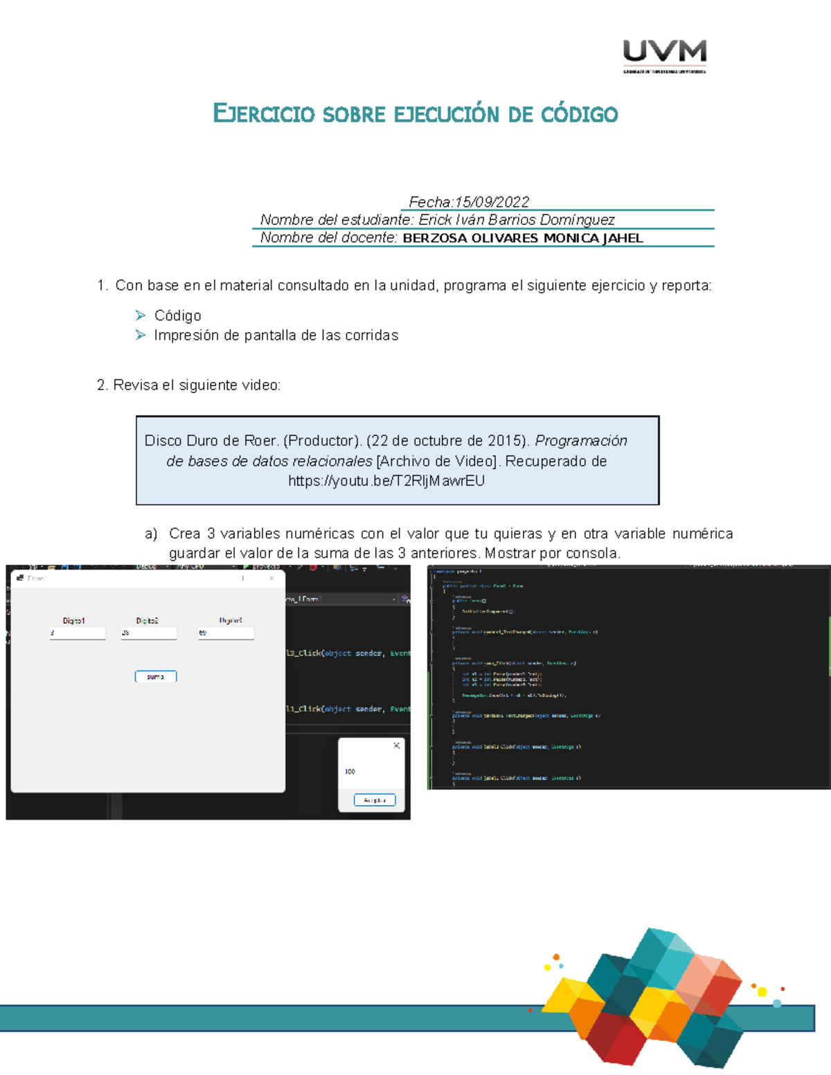 A3 Ejercicio - ñmñmñm - EJERCICIO SOBRE EJECUCIÓN DE CÓDIGO Fecha:15/09 ...