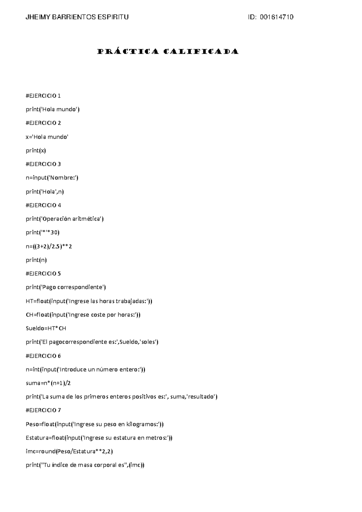 Práctica Calificada Python - JHEIMY BARRIENTOS ESPIRITU ID: 001614710 PRÁCTICA CALIFICADA # ...