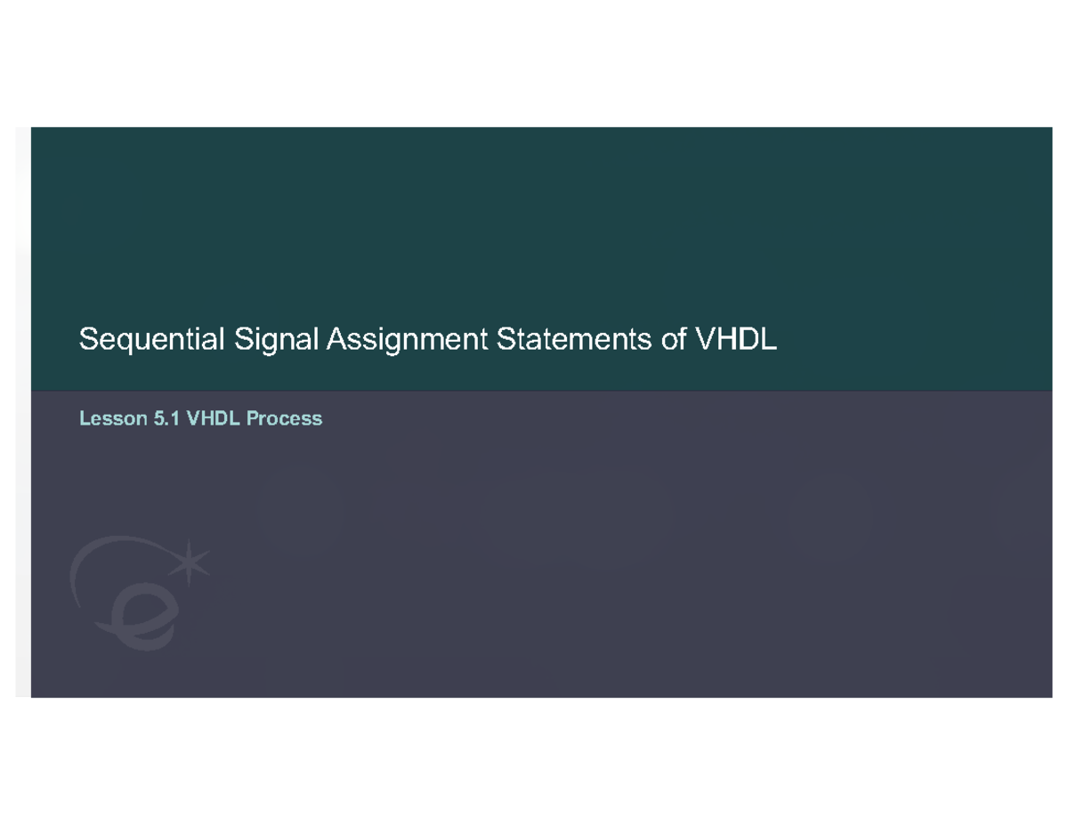 Lec5 course note - Lesson 5 VHDL Process Sequential Signal Assignment Statements of VHDL 1. VHDL ...