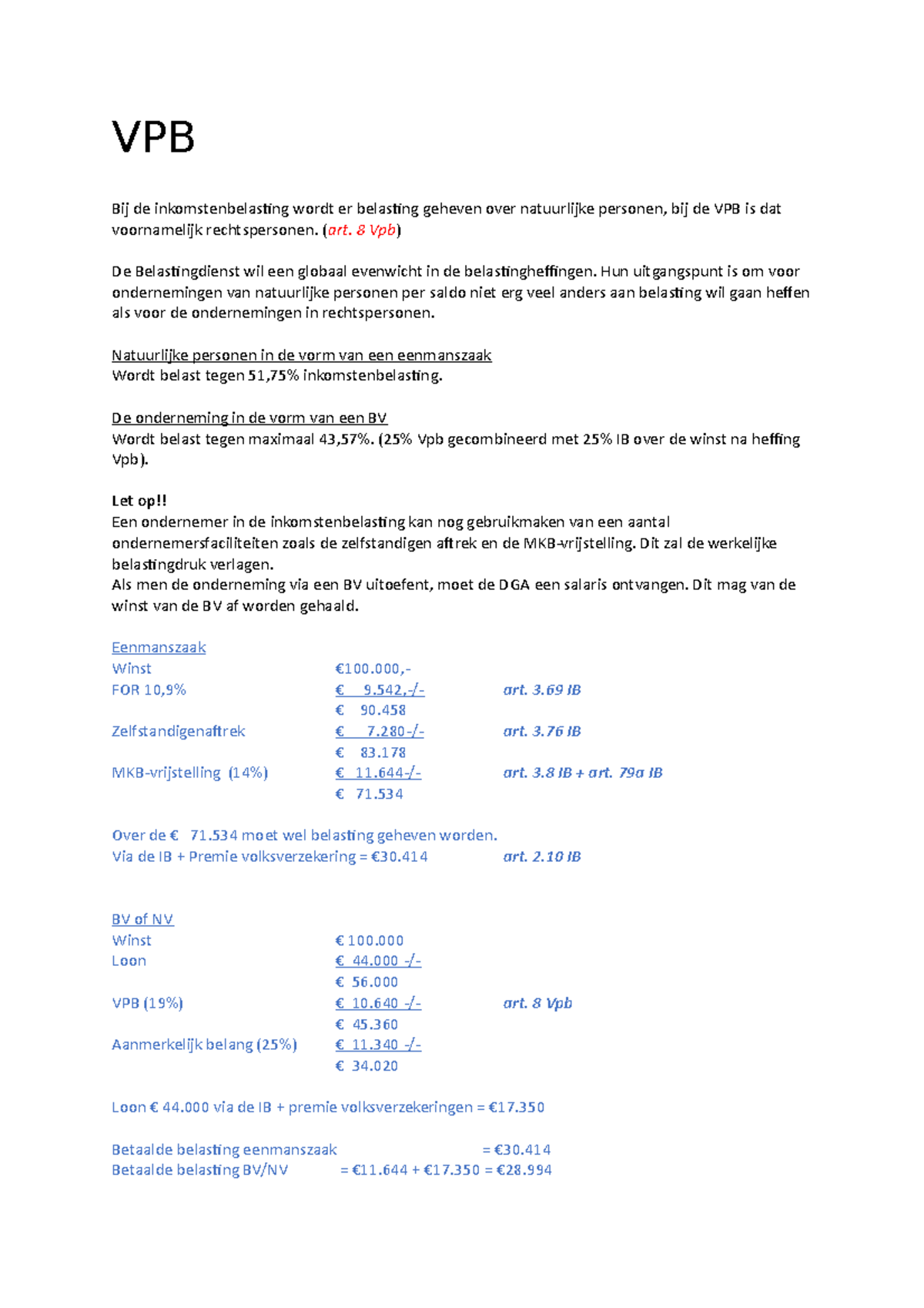 VPB - Vpb I samenvatting - VPB Bij de inkomstenbelasting wordt er ...