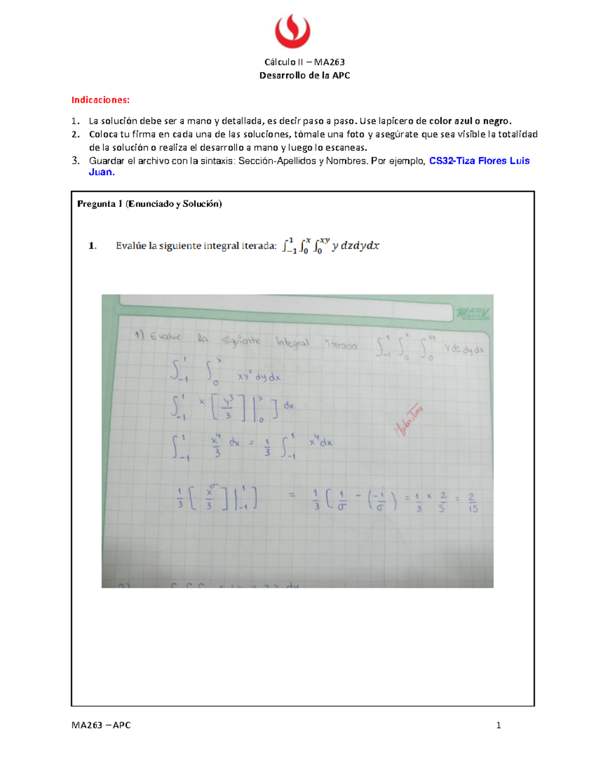 SW51- Elias calculo2 - C·lculo II – MA Desarrollo de la APC Indicaciones: 1. La soluciÛn debe ...