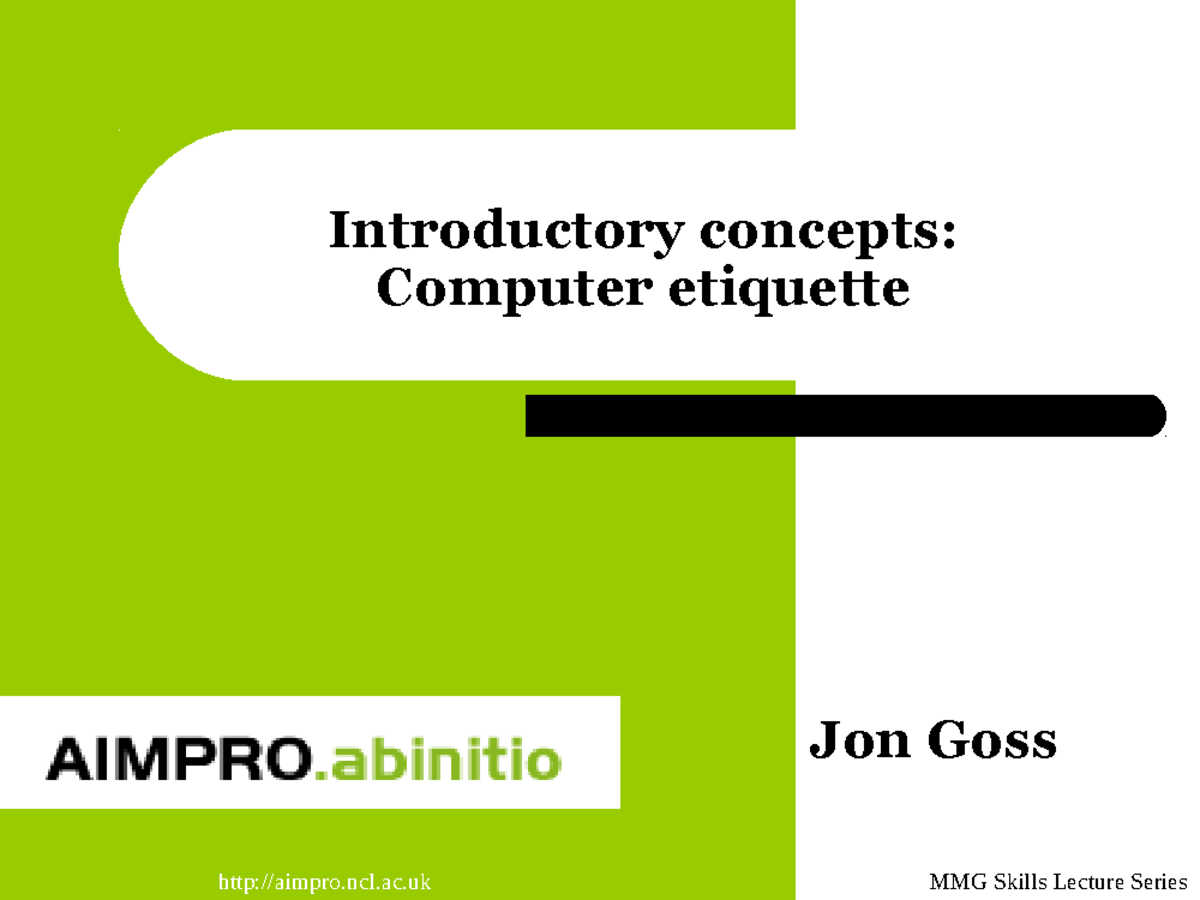Computer Etiquette Introductory concepts - aimpro.ncl MMG Skills ...