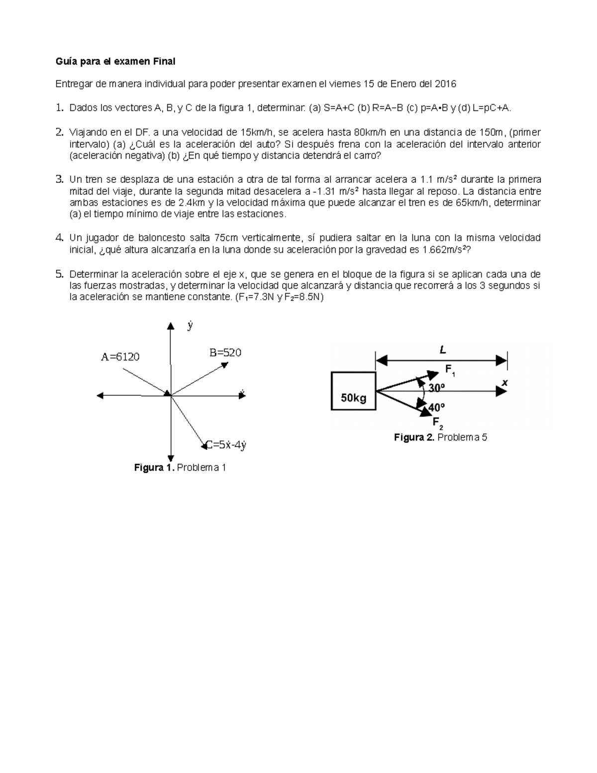 Guia Examen Final Mecanica y cinematica - A=6120 B= C=5ẋ-4ẏ ẋ ẏ Guía para el examen Final ...