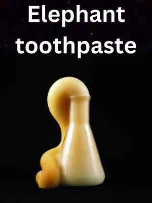 Elephant toothpaste - adfasd - ELEPHANTS TOOTHPASTE It's fun It can ...