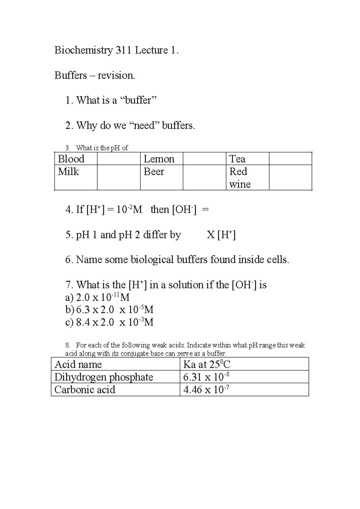 Buffers questions - Biochemistry 311 Lecture 1. Buffers – revision. 1. What is a “buffer” 2. Why ...