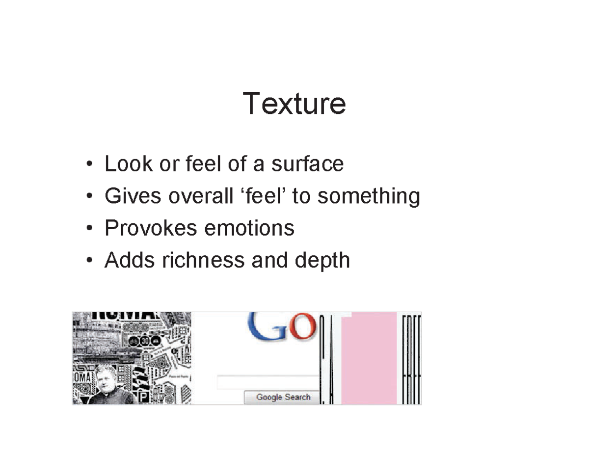 Graphic design basics p2 - Texture Look or feel of a surface Gives ...