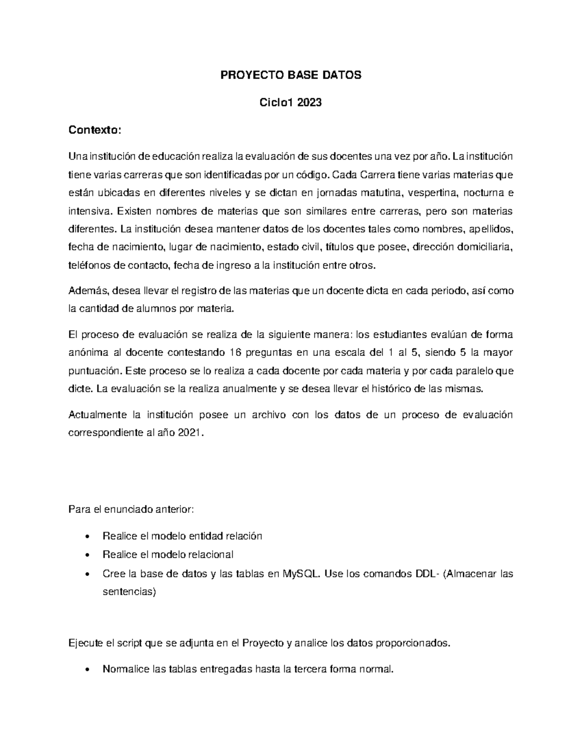 Proyecto BD - Hacer después - PROYECTO BASE DATOS Ciclo1 2023 Contexto: Una institución de ...
