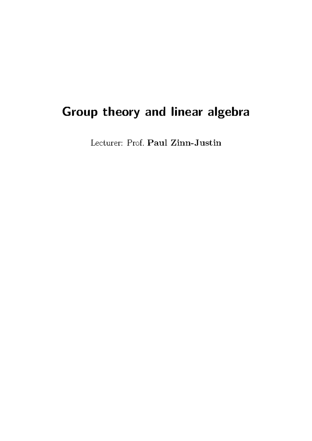 Lectures-4 - lecture4 - Group theory and linear algebra Lecturer: Prof. Paul Zinn-Justin ...