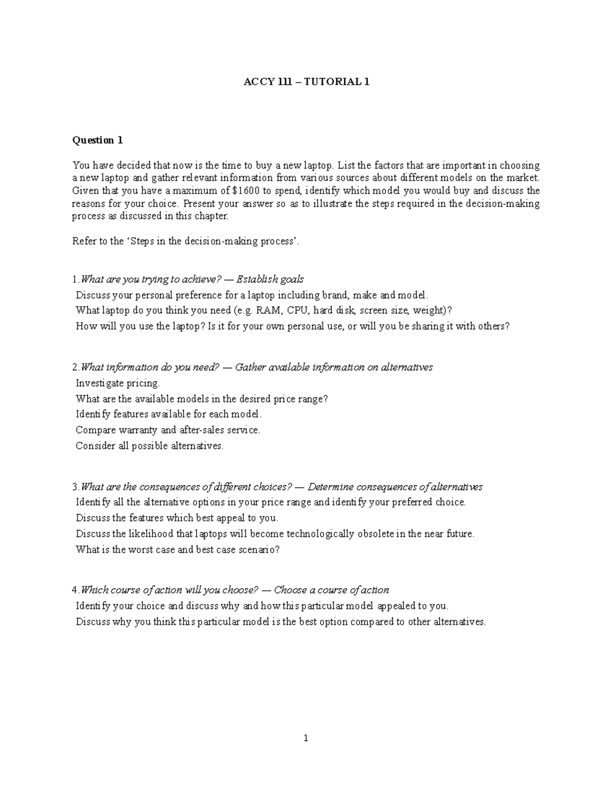 Tutorial 1 - Answers - ACCY 111 – TUTORIAL 1 Question 1 You have decided that now is the time to ...
