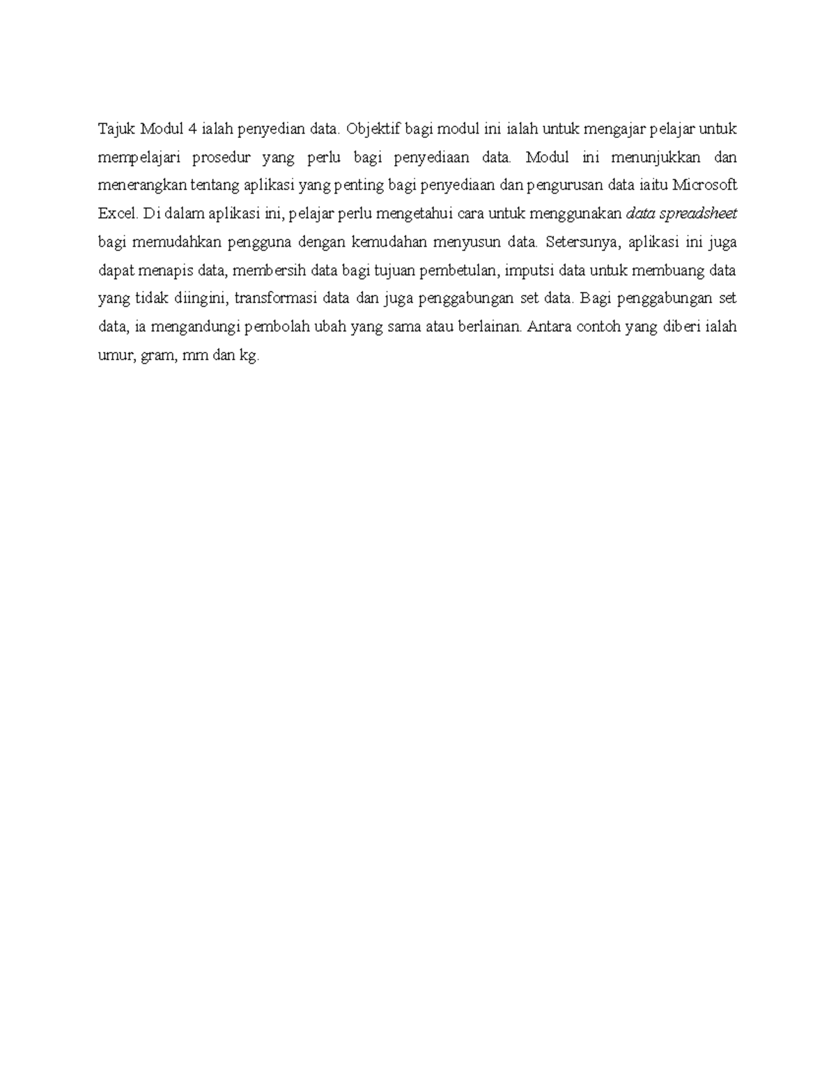 Modul 4 - Tajuk Modul 4 ialah penyedian data. Objektif bagi modul ini ...