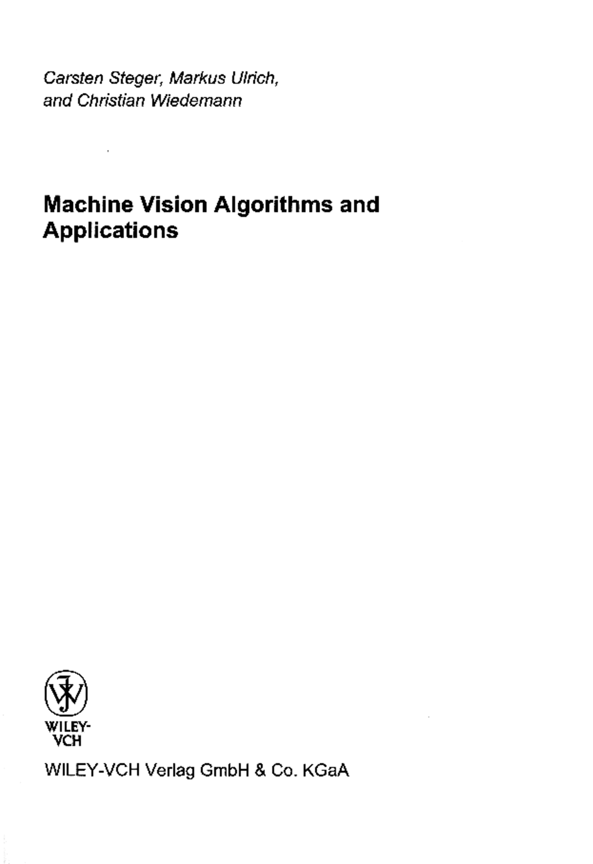 Book3 machine vision - Carsten Steger, Markus Ulrich, and Christian Wiedemann Machine Vision ...