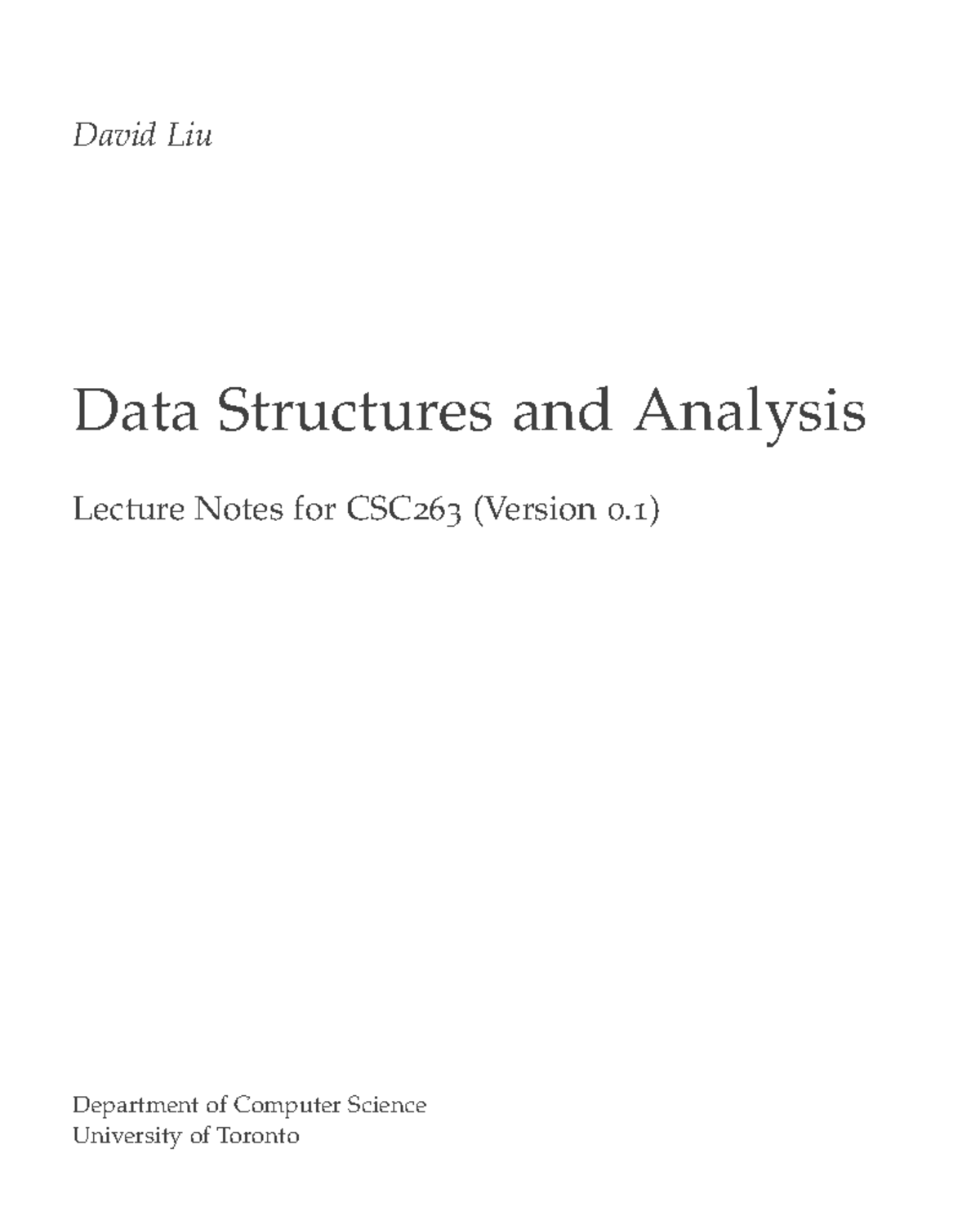 Lecture Notes David Liu Data Structures And Analysis Lecture Notes For Csc 263 Version 0 1 7236